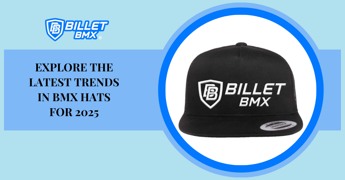BMX Hat Trends 2025: Snapbacks, Caps & Limited Editions – BILLETBMX.COM