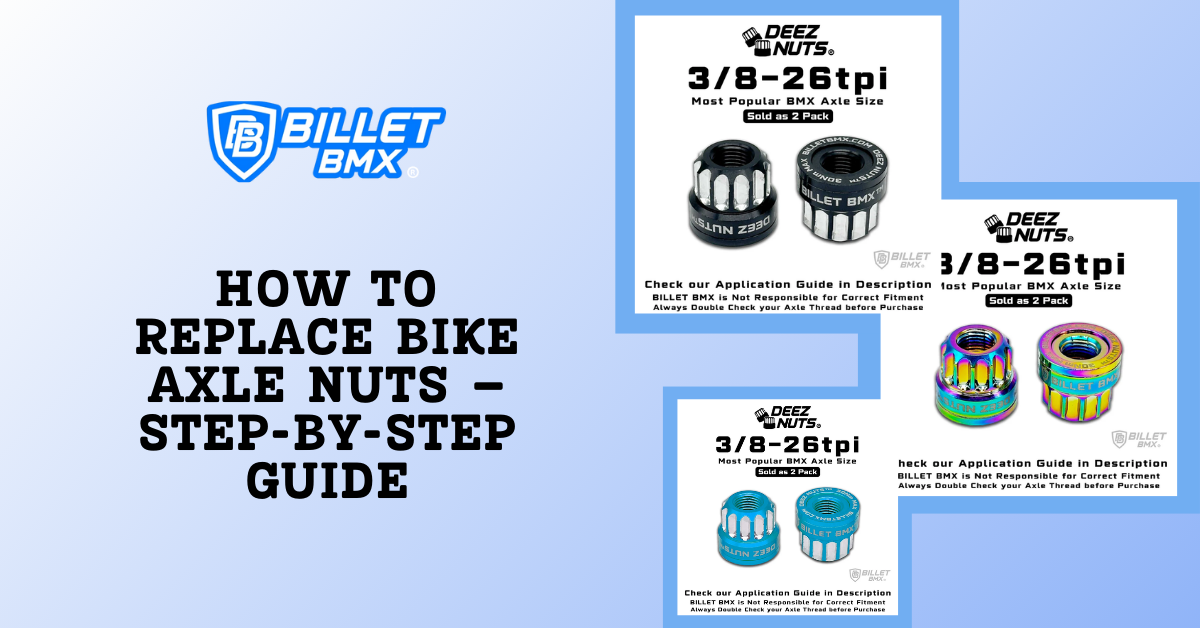 BMX Axle Nut Replacement Tutorial – Tools, Tips & Steps – BILLETBMX.COM