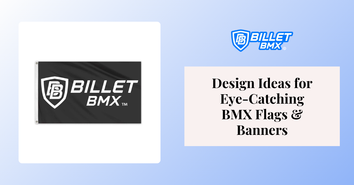 BMX Flags & Banners: Creative Design Ideas | Billet BMX – BILLETBMX.COM