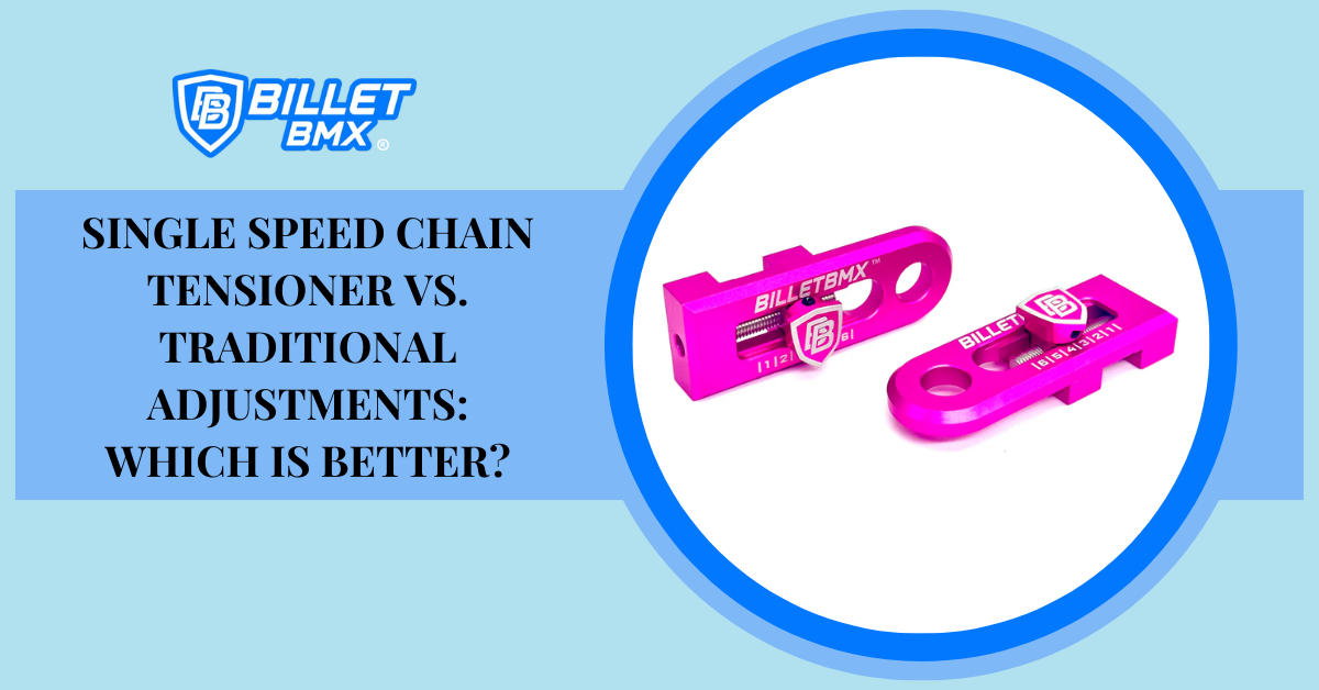 Single Speed Chain Tensioner vs Traditional Adjustments – BILLETBMX.COM