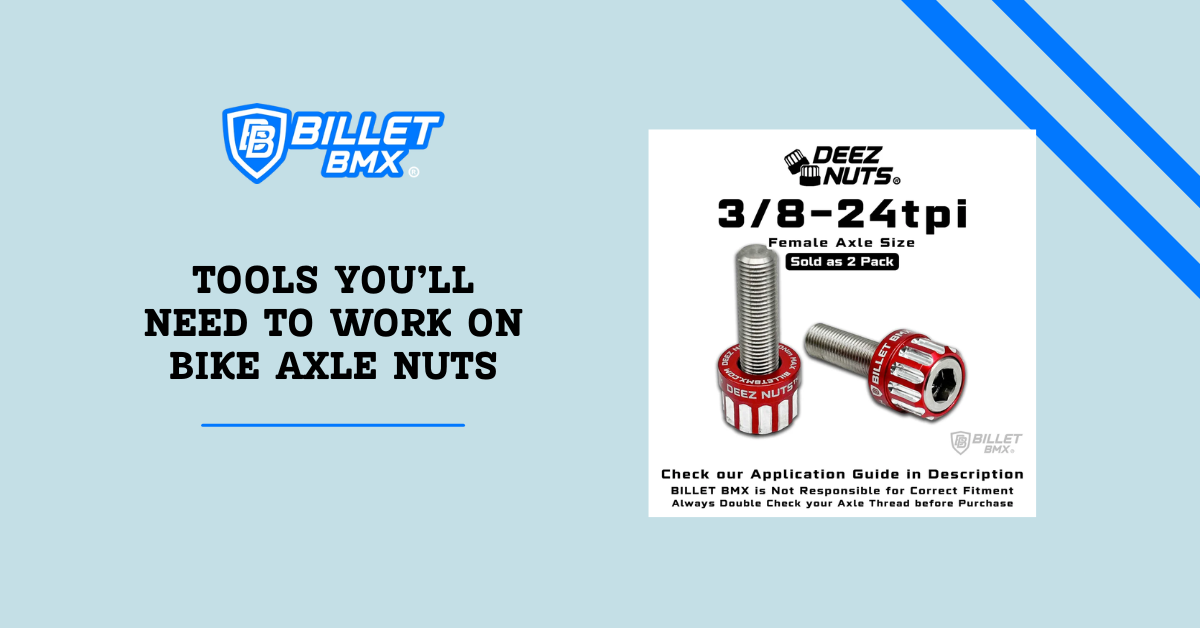 How to Work on Bike Axle Nuts | Billet BMX Guide – BILLETBMX.COM