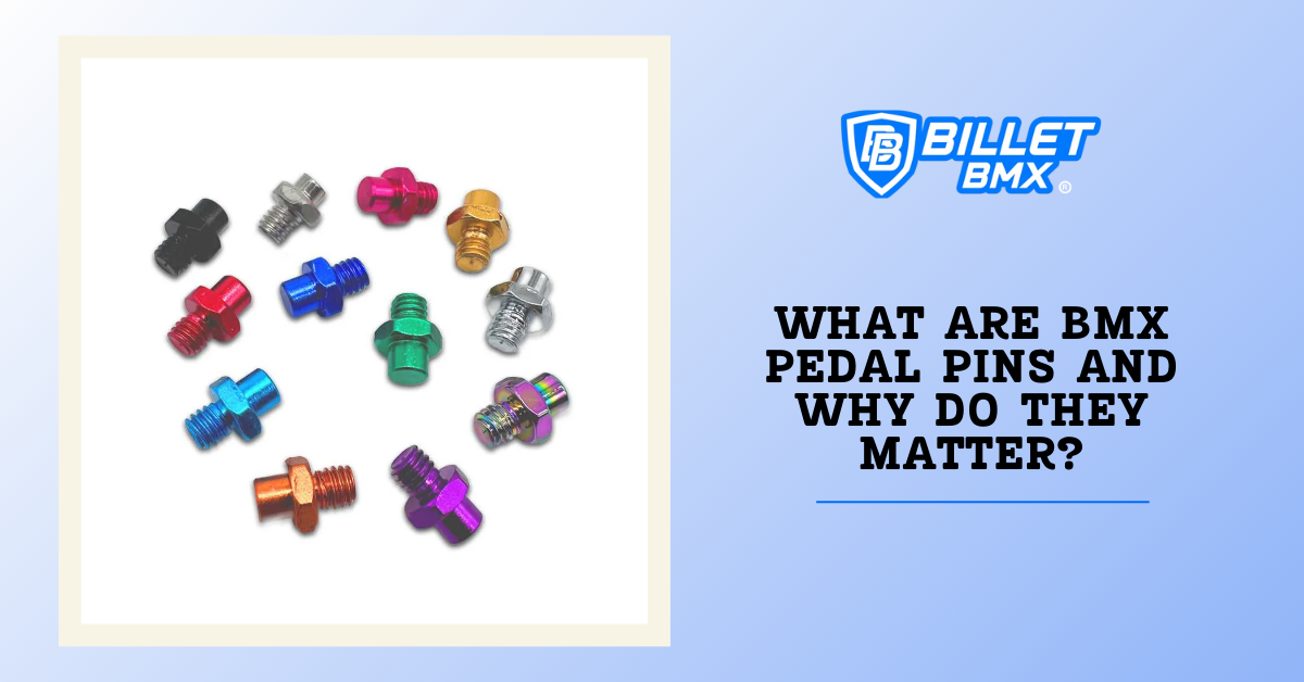 BMX Pedal Pins Explained: Benefits, Types & Setup Tips – BILLETBMX.COM