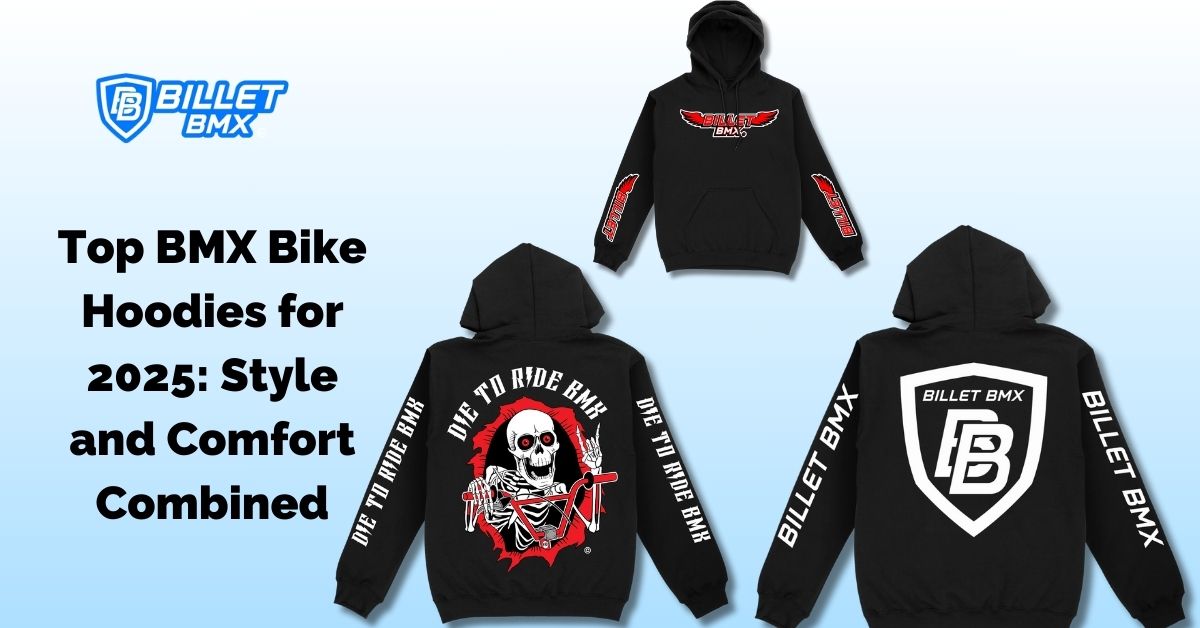 Top BMX Bike Hoodies for 2025 – Best Styles & Designs – BILLETBMX.COM