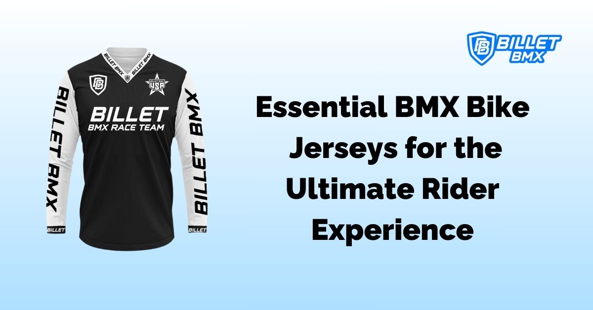 Essential BMX Bike Jerseys for Peak Rider Performance – BILLETBMX.COM