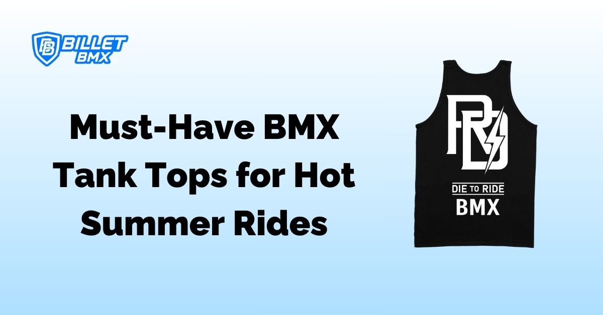 Must-Have BMX Tank Tops for Hot Summer Rides – BILLETBMX.COM